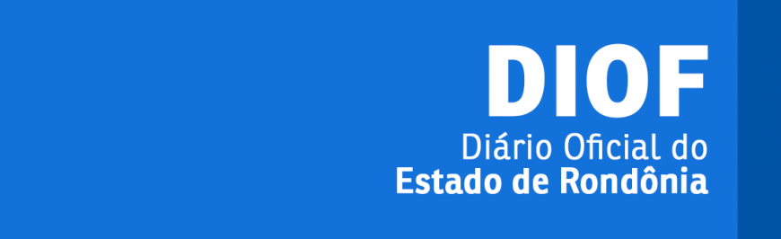 Imprensa Oficial - DIOF - Governo do Estado de Rondônia - Governo do ...